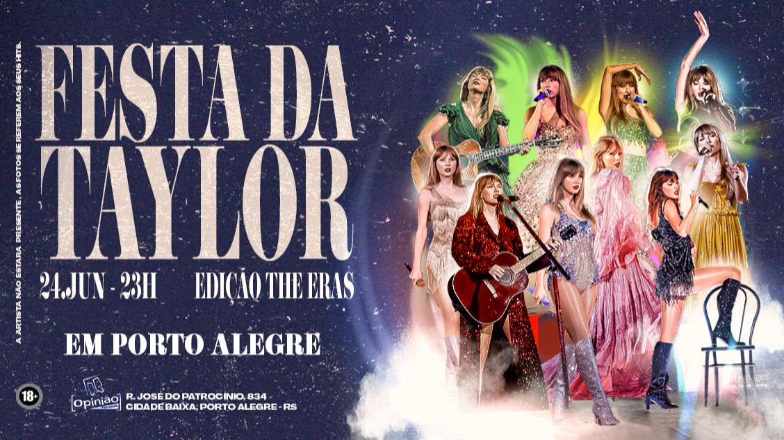FESTA DA TAYLOR :: 24/06/23 :: BAR OPINIÃO em Porto Alegre - Evento ON