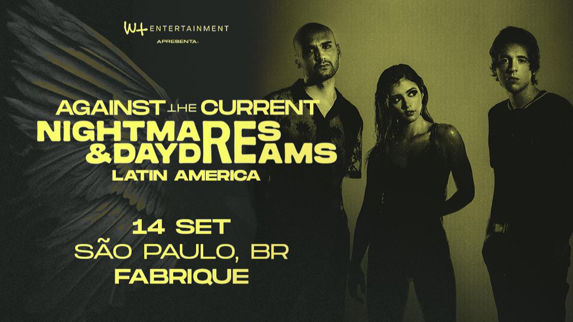 Against The Current em São Paulo - Nightmares & Daydreams World Tour ...