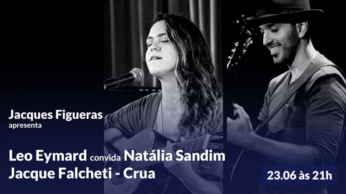 Jacques Figueras apresenta: Leo Eymard convida Natália Sandim - Jacque ...